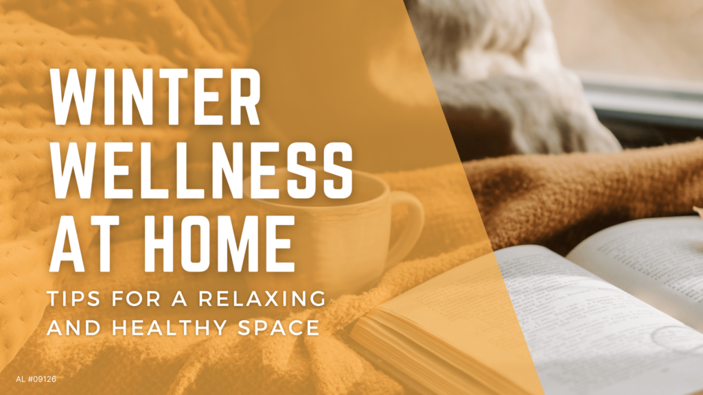 Winter Wellness: 7 Tips for a Relaxing and Healthy Home